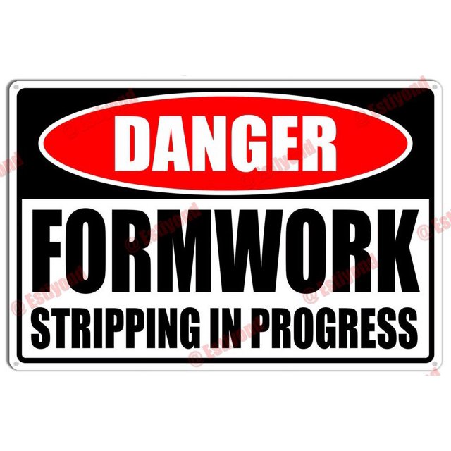 Formwork Stripping In Progress Caution Warning Notice Aluminum Metal ...