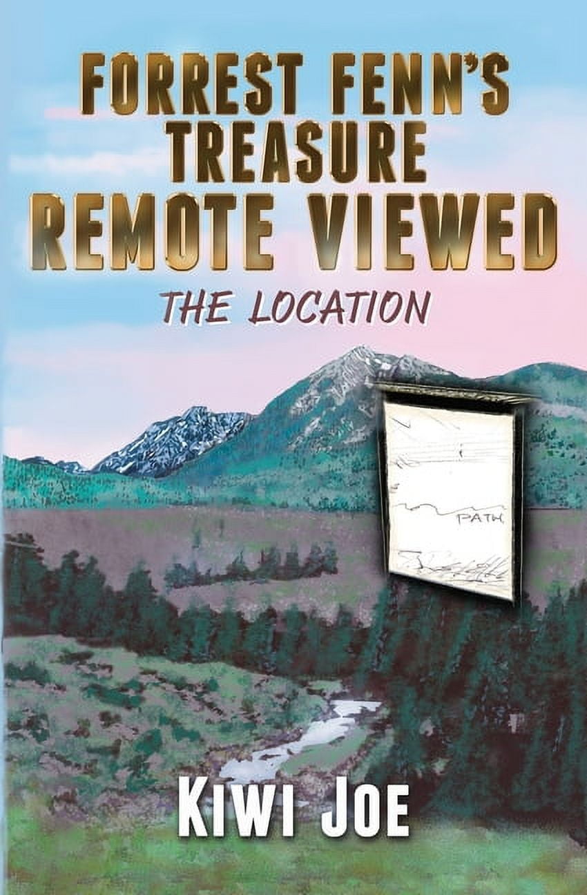 Forrest Fenn's Treasure Remote Viewed: The Location (Paperback ...