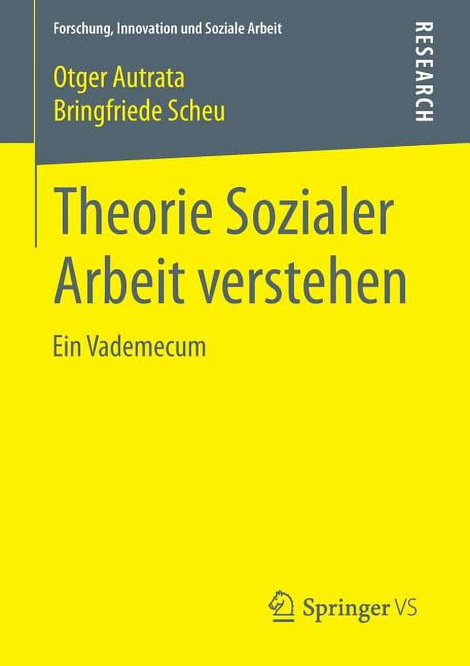 Forschung, Innovation Und Soziale Arbeit: Theorie Sozialer Arbeit Verstehen: Ein Vademecum ...