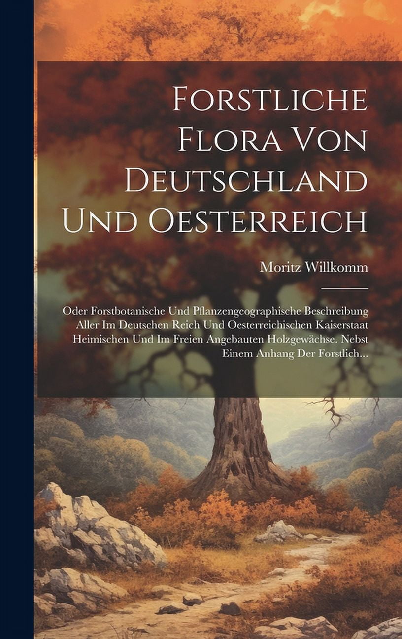 Forstliche Flora Von Deutschland Und Oesterreich: Oder Forstbotanische ...