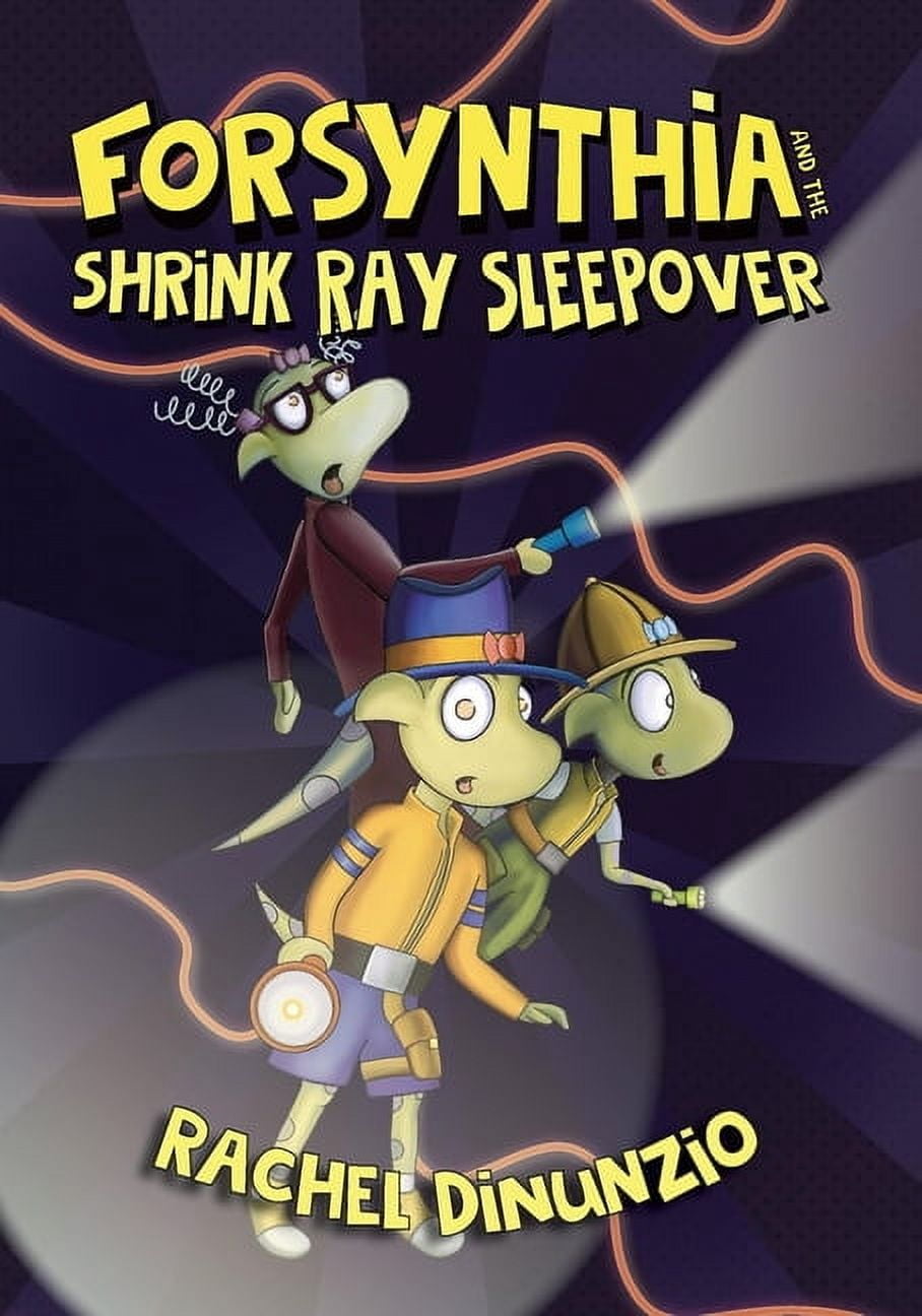 Forsynthia Forsynthia 2: The Shrink Ray Sleepover, Book 2, (Hardcover ...