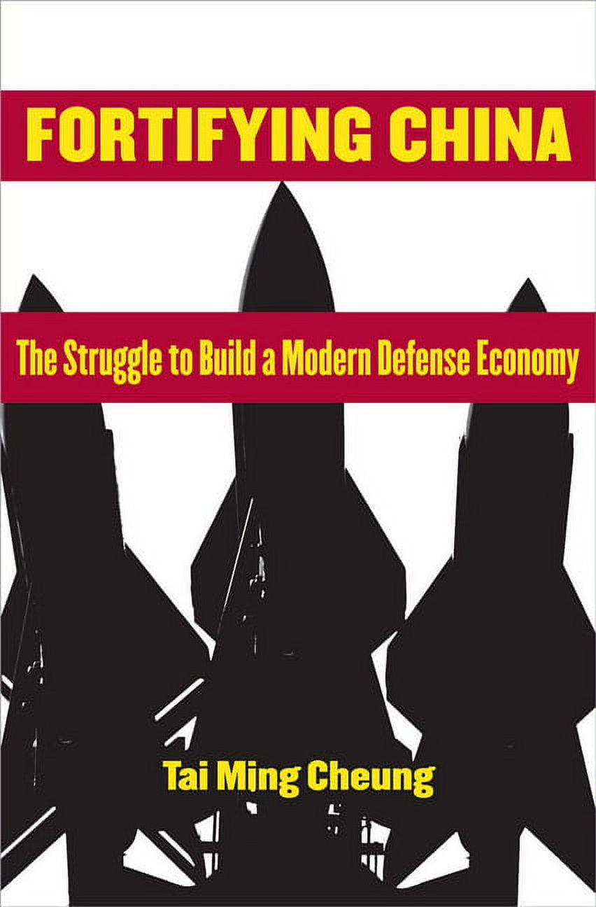 Fortifying China: The Struggle to Build a Modern Defense Economy ...