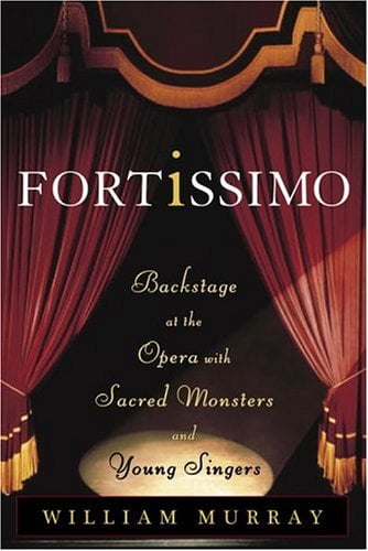 Pre-Owned Fortissimo: Backstage at the Opera with Sacred Monsters and ...
