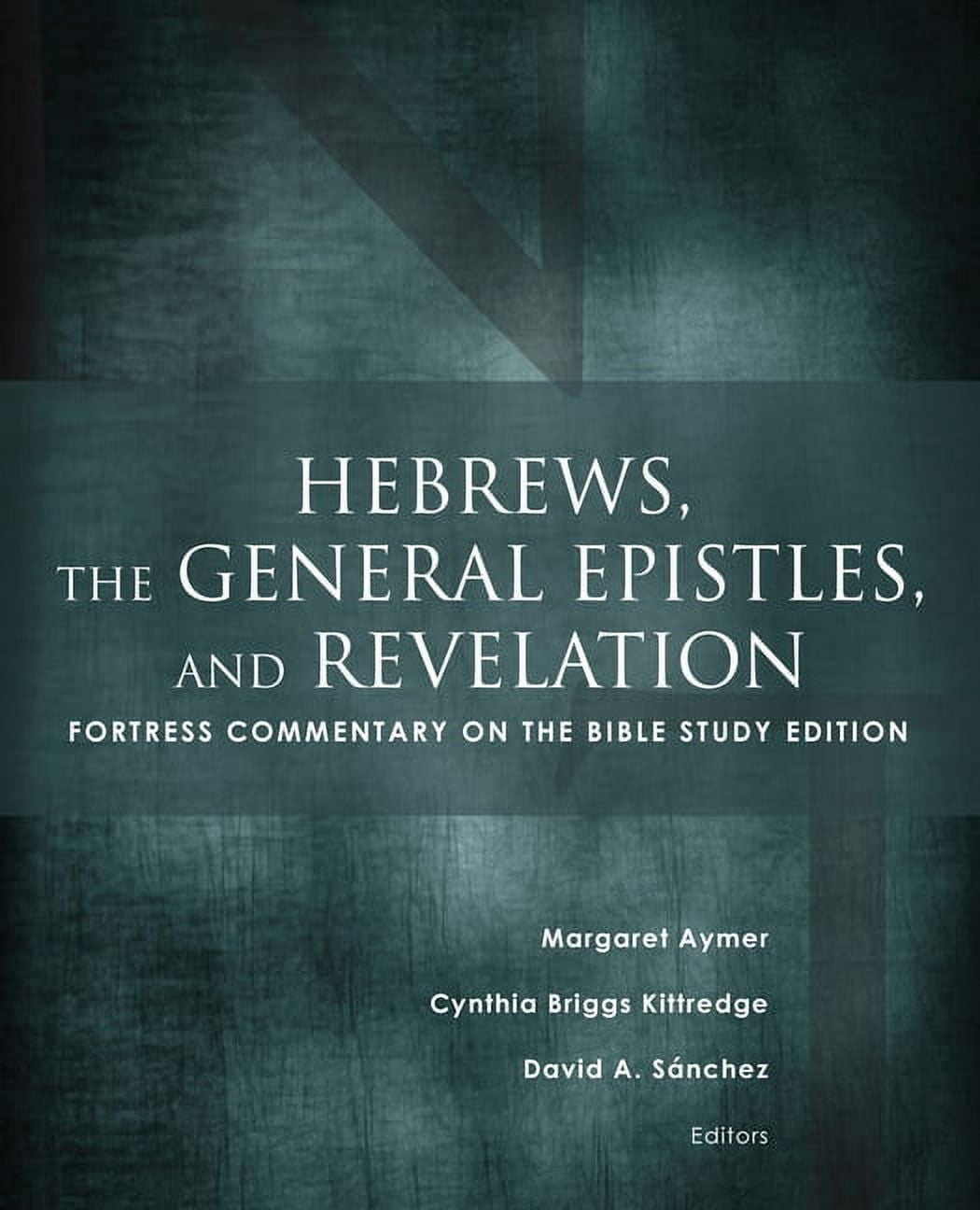 Fortress Commentary on the Bible: Hebrews, the General Epistles, and ...