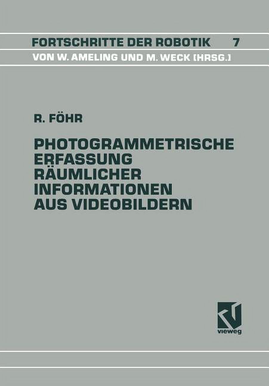 Fortschritte Der Robotik: Photogrammetrische Erfassung Räumlicher Informationen Aus Videobildern ...