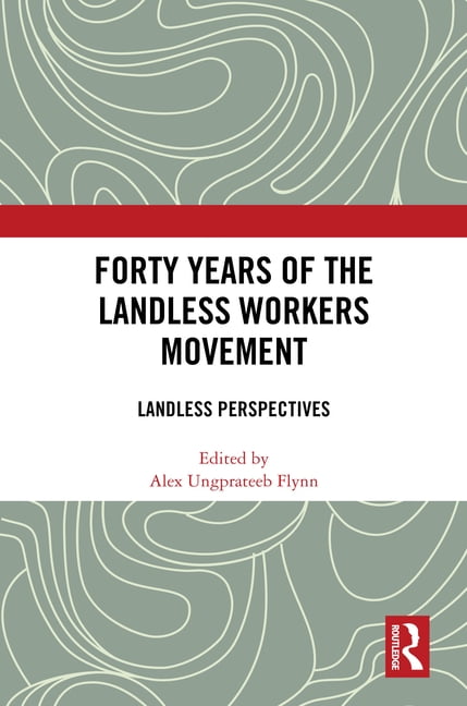 Forty Years of the Landless Workers Movement: Landless Perspectives ...