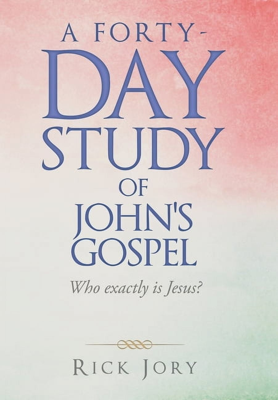 A Forty-Day Study of John's Gospel (Hardcover) - Walmart.com