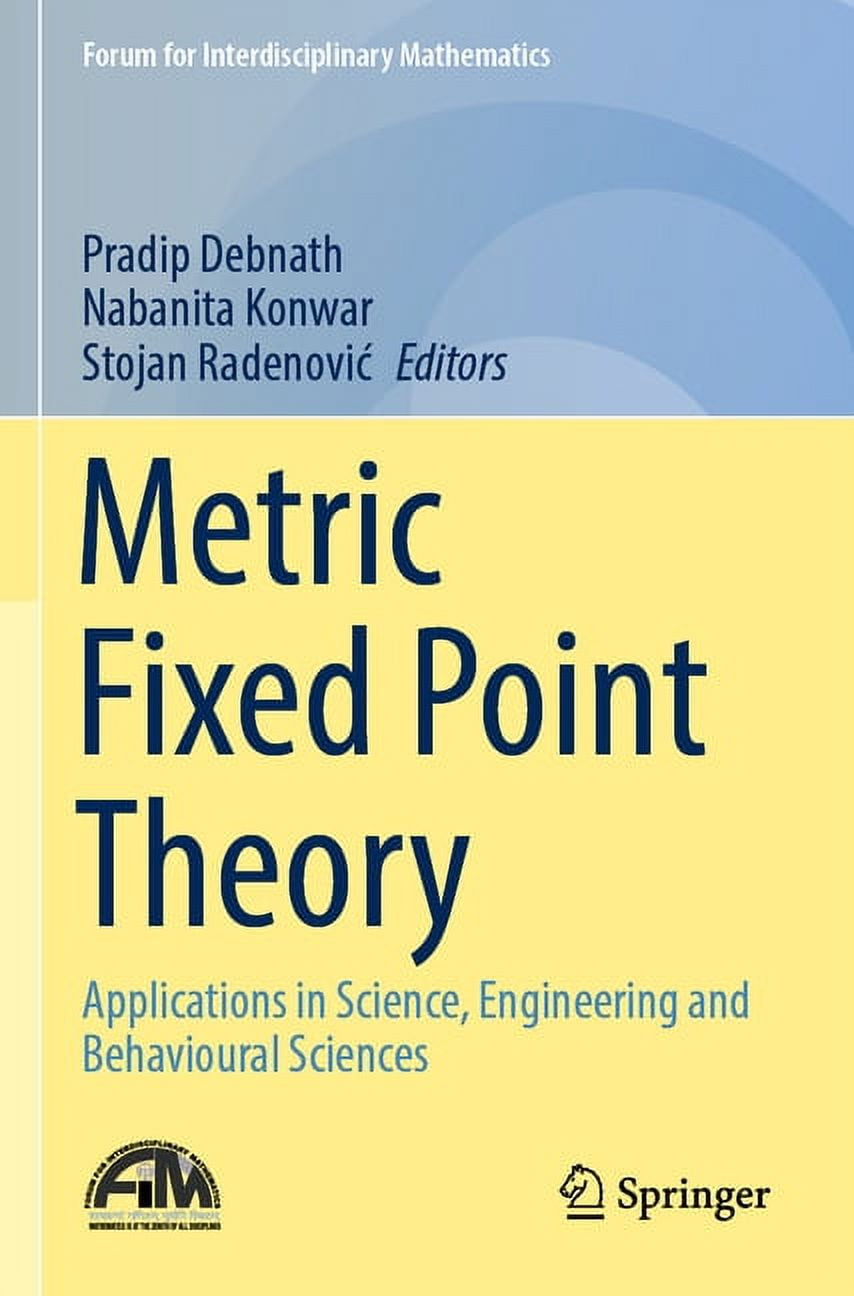 Forum for Interdisciplinary Mathematics Metric Fixed Point Theory ...