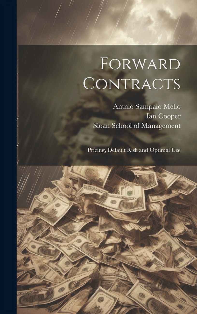 Forward Contracts : Pricing, Default Risk and Optimal Use (Hardcover ...