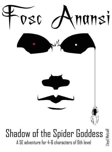 Fosc Anansi - Shadow of the Spider Goddess: A 1E/OSRIC and 5E adventure ...
