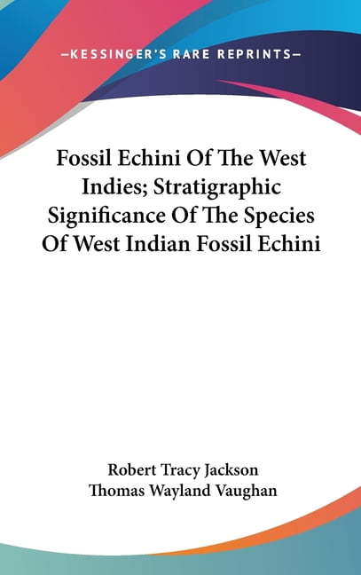 Fossil Echini Of The West Indies; Stratigraphic Significance Of The ...