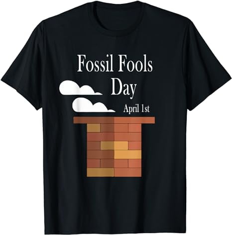 Fossil Fools Day April 1st 2024 Fossil Fuels Toxic Gases T-Shirt ...