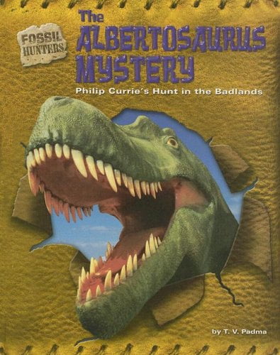 Pre-Owned The Albertosaurus Mystery: Philip Curries Hunt in the ...