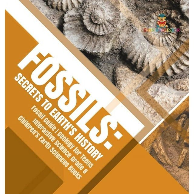 Fossils: Secrets to Earth's History Fossil Guide Geology for Teens ...