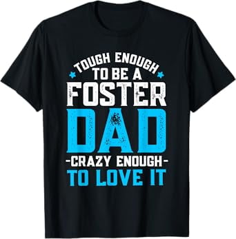Foster Dad Parent Family Adoption Father Love Foster Care T-Shirt ...
