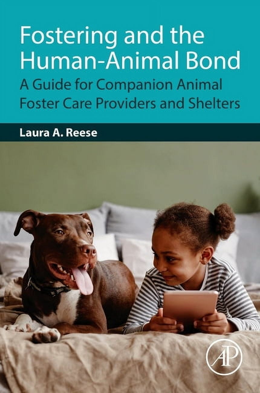 Fostering and the Human-Animal Bond: A Guide for Companion Animal ...