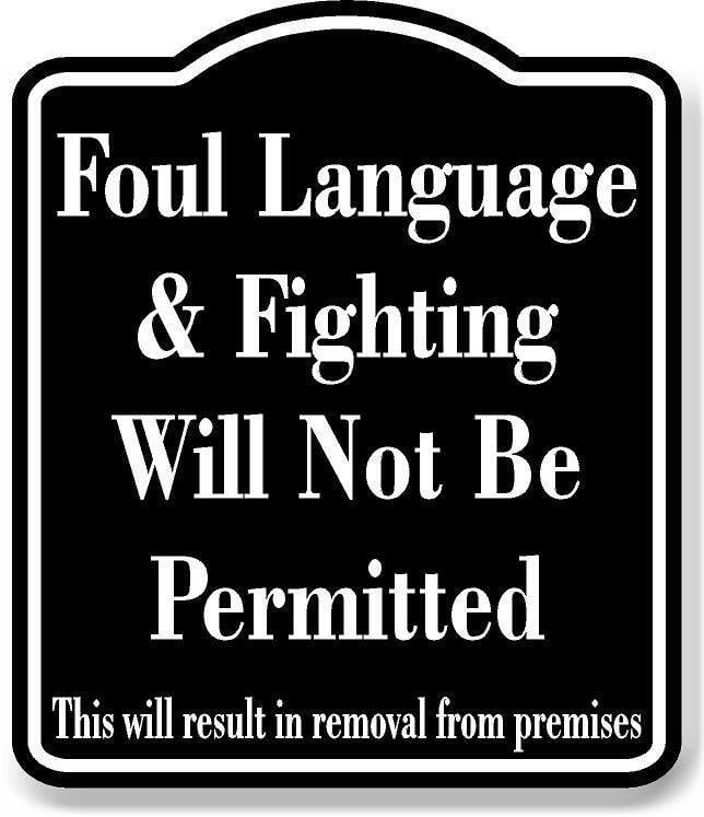 Foul Language Fighting Not Be Permitted Removal BLACK Aluminum ...