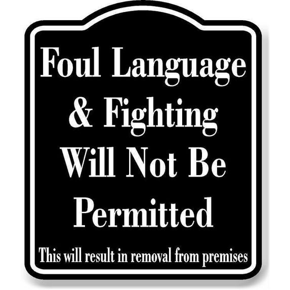 Foul Language Fighting Not Be Permitted Removal BLACK Aluminum ...