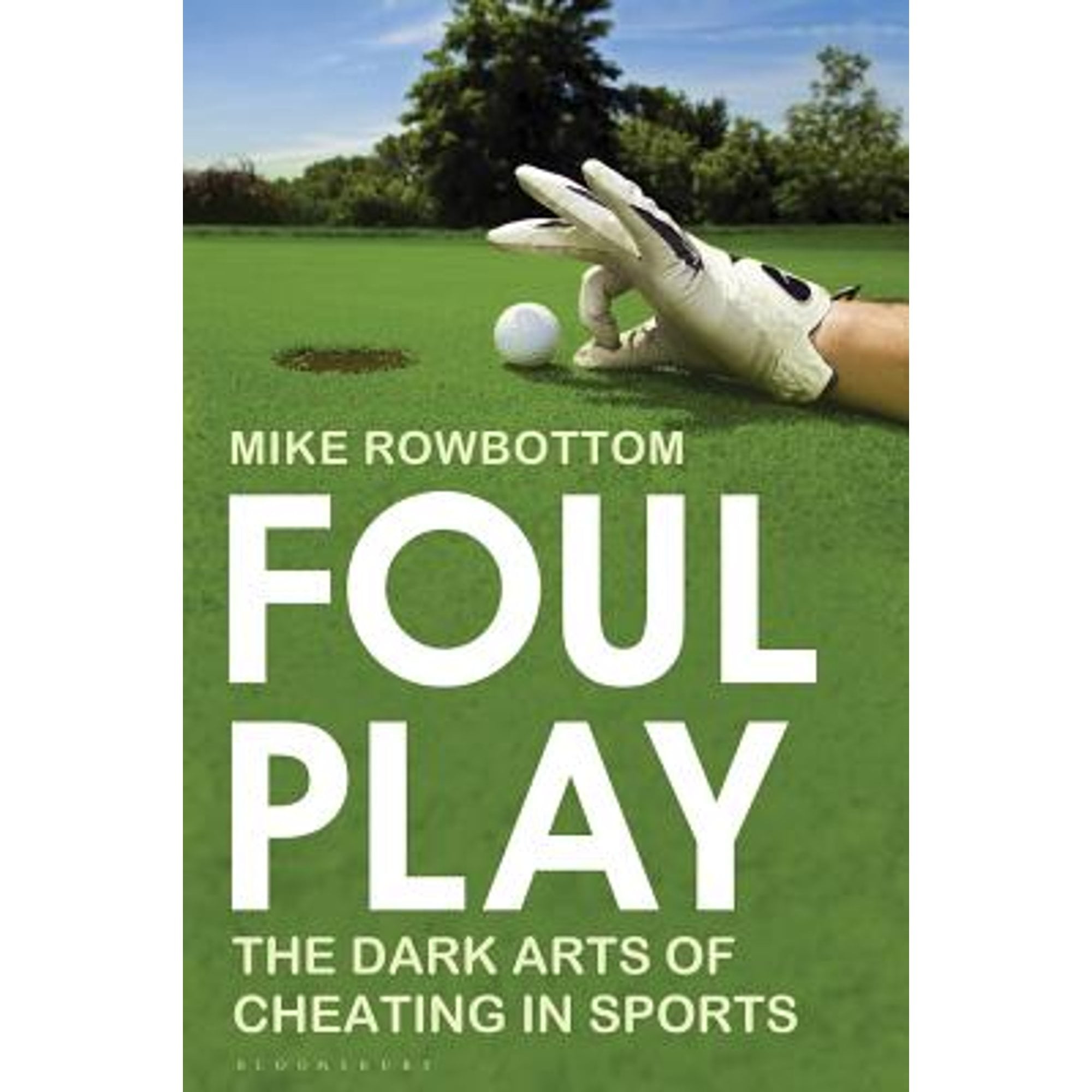 Pre-Owned Foul Play: The Dark Arts of Cheating in Sport (Paperback ...