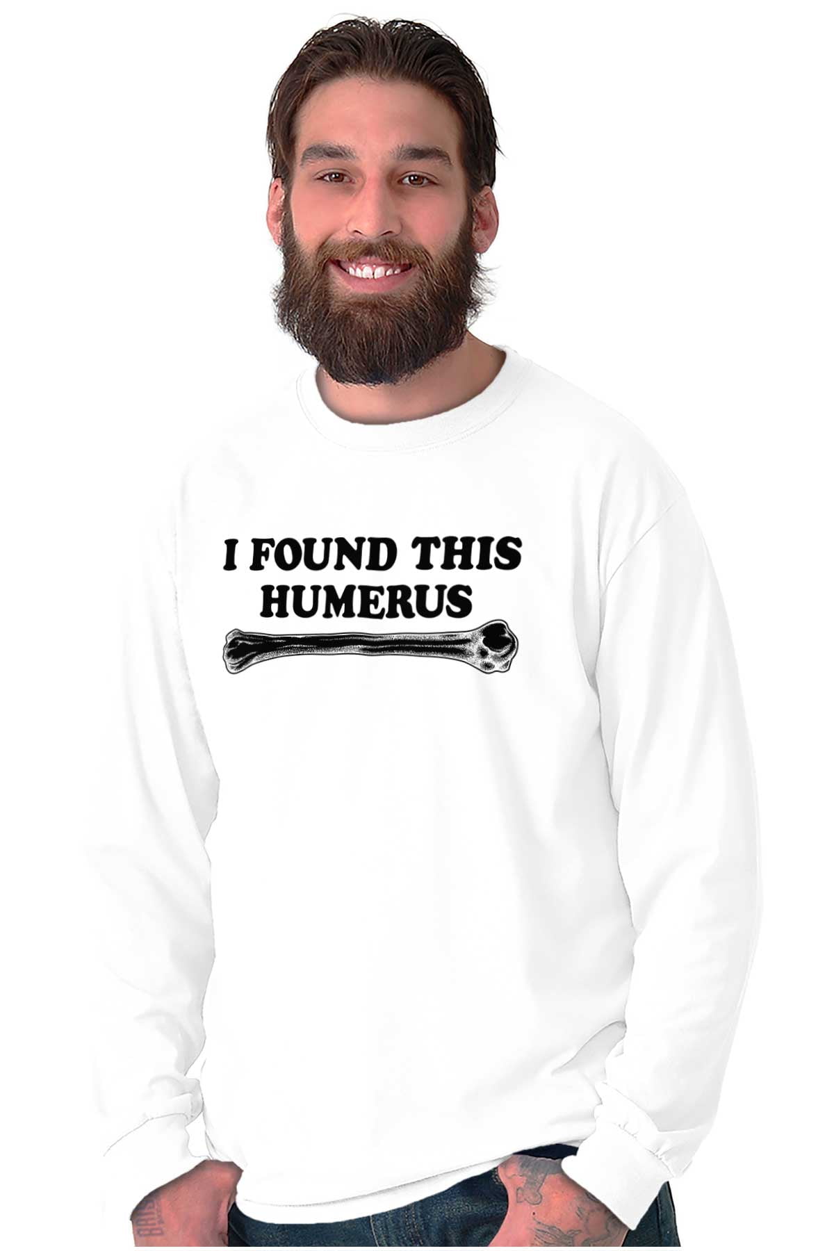 Found This Humerus Bone Doctor Pun Long Sleeve TShirt Men Women Brisco ...