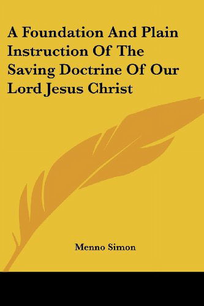 Foundation and Plain Instruction of the Saving Doctrine of Our Lord ...