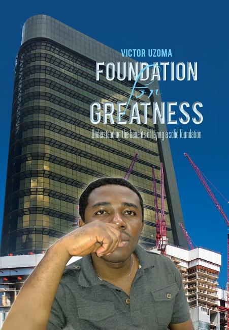 Foundation for Greatness : Understanding the Benefits of Laying a Solid Foundation. - Walmart.com
