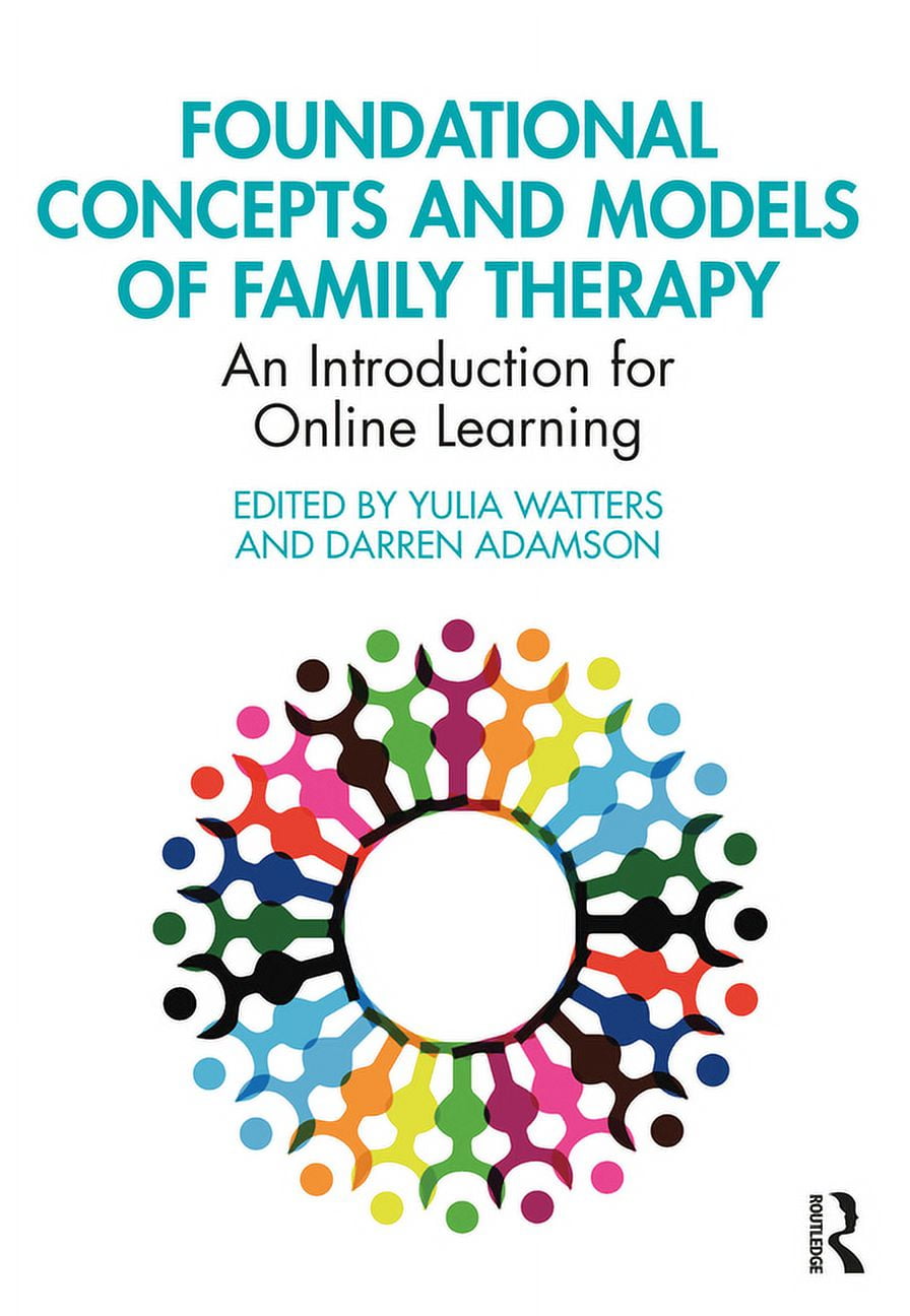 Foundational Concepts and Models of Family Therapy: An Introduction for ...