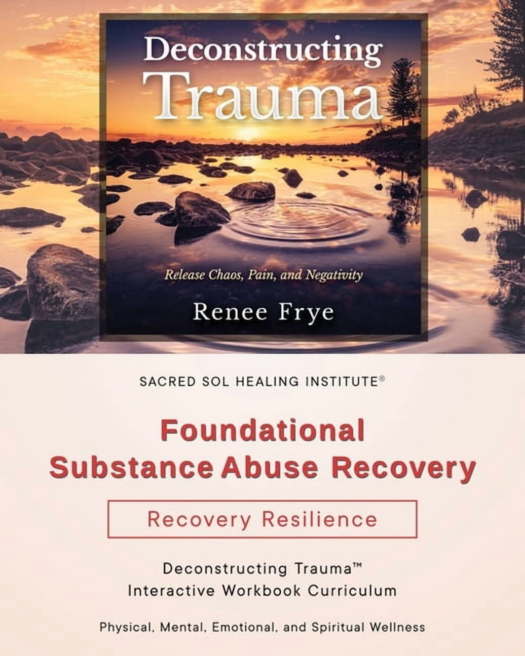 Foundational Substance Abuse Recovery: Deconstructing Trauma(TM ...