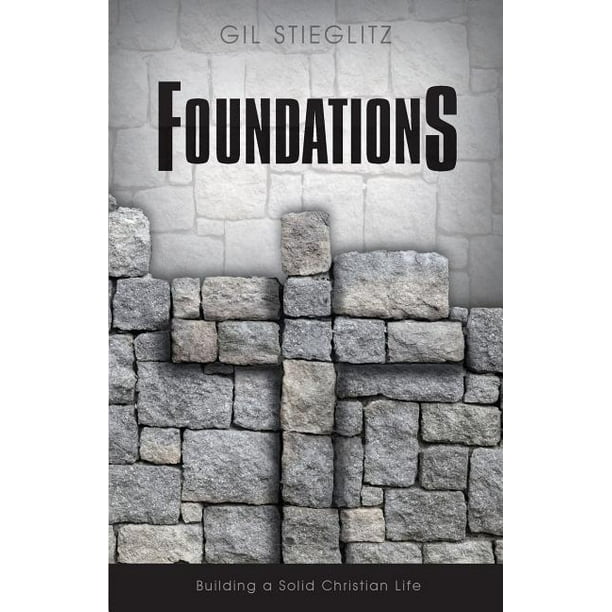 Foundations : Building a Solid Christian Life (Paperback) - Walmart.com