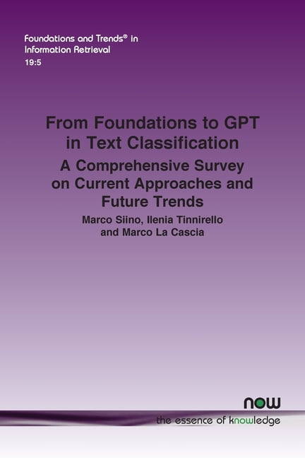 Foundations and Trends(r) in Computer Sc From Foundations to Gpt in Text Classification: A ...
