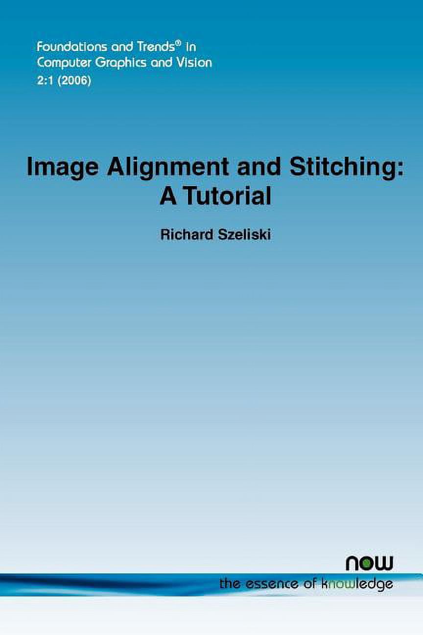 Foundations and Trends(r) in Computer Gr Image Alignment and Stitching ...