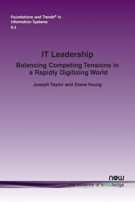 Foundations and Trends(r) in Information It Leadership: Balancing ...