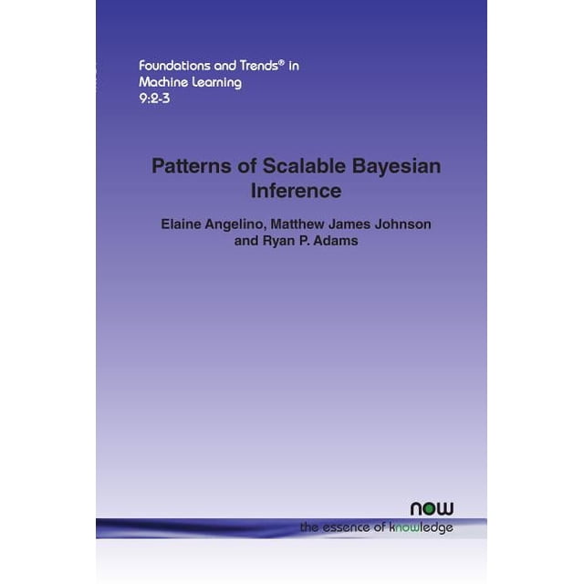 Foundations and Trends(r) in Machine Lea Patterns of Scalable Bayesian ...