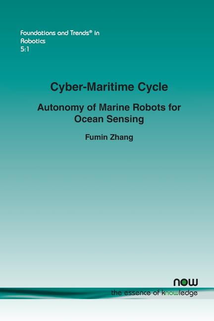 Foundations and Trends(r) in Robotics: Cyber-Maritime Cycle: Autonomy ... Foundations and Trends(r) in Robotics: Cyber-Maritime Cycle: Autonomy ...