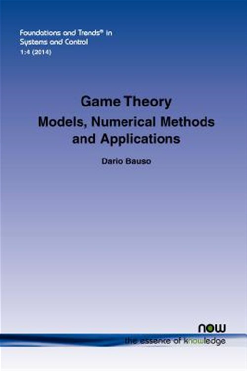 Foundations and Trends(r) in Systems and Control: Game Theory: Models ...