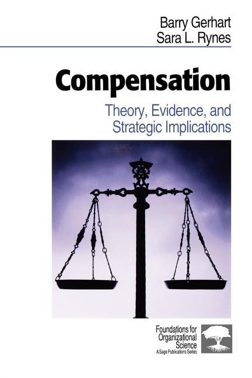 Foundations for Organizational Science Compensation: Theory, Evidence ...
