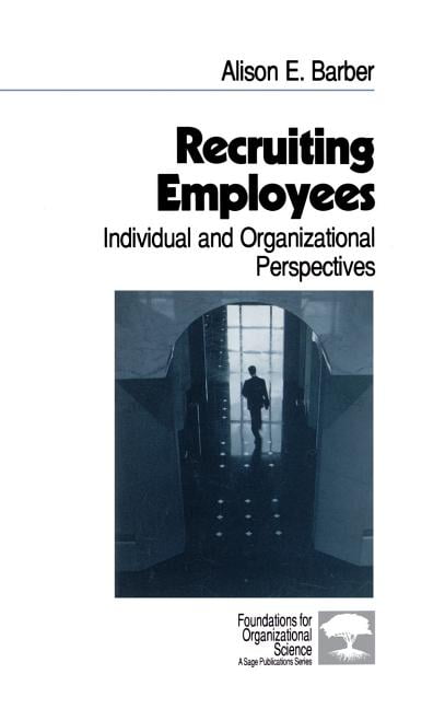 Foundations for Organizational Science Recruiting Employees: Individual ...