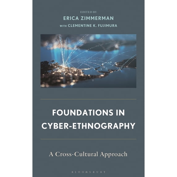 Foundations in Cyber-Ethnography: A Cross-Cultural Approach, (Paperback ...
