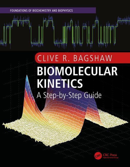 Foundations of Biochemistry and Biophysi Biomolecular Kinetics: A Step ...