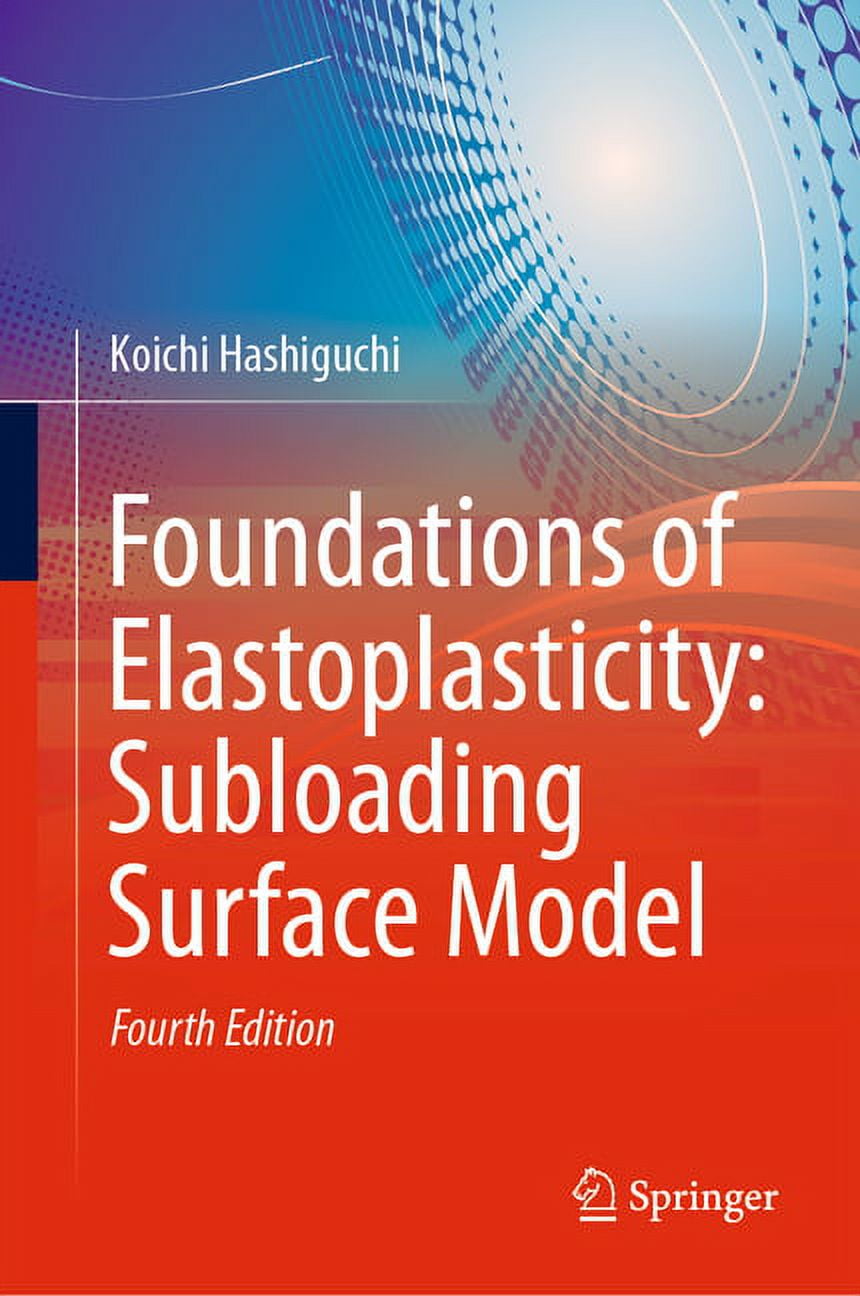 Foundations of Elastoplasticity: Subloading Surface Model, (Hardcover ...