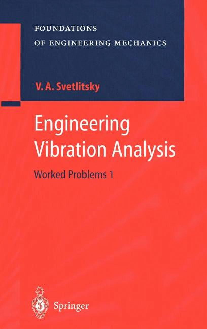 Foundations of Engineering Mechanics Engineering Vibration Analysis ...