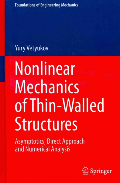 Foundations of Engineering Mechanics: Nonlinear Mechanics of Thin-Walled Structures: Asymptotics ...