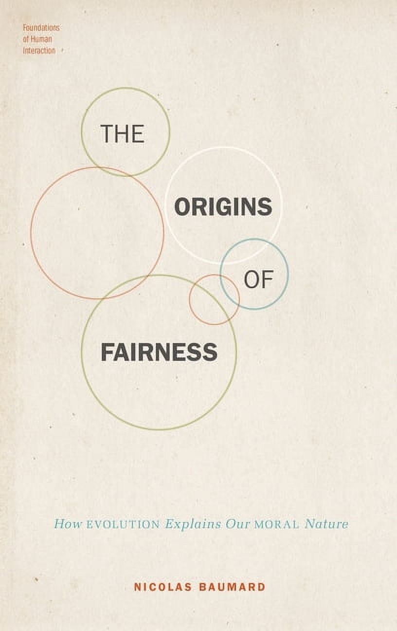 Foundations of Human Interaction Origins of Fairness: How Evolution ...
