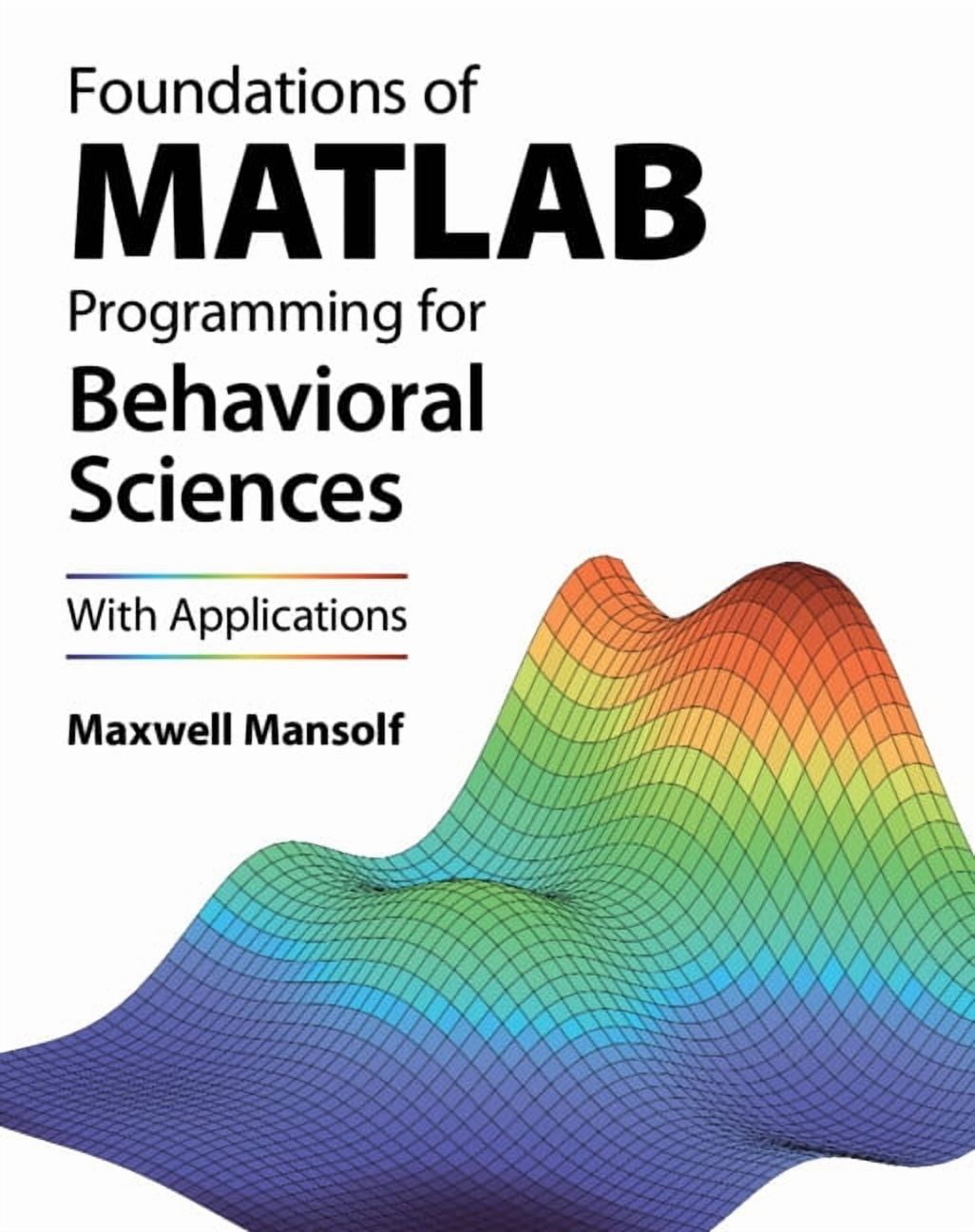 Foundations of MATLAB Programming for Behavioral Sciences: With ...