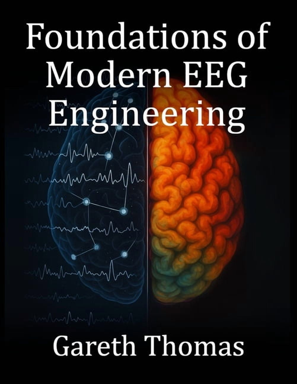 The Neurofeedback Practitioner Foundations of Modern EEG Engineering ...