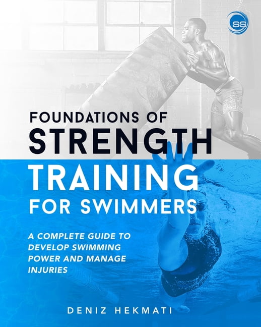 Foundations of Strength Training for Swimmers: A complete guide to ...