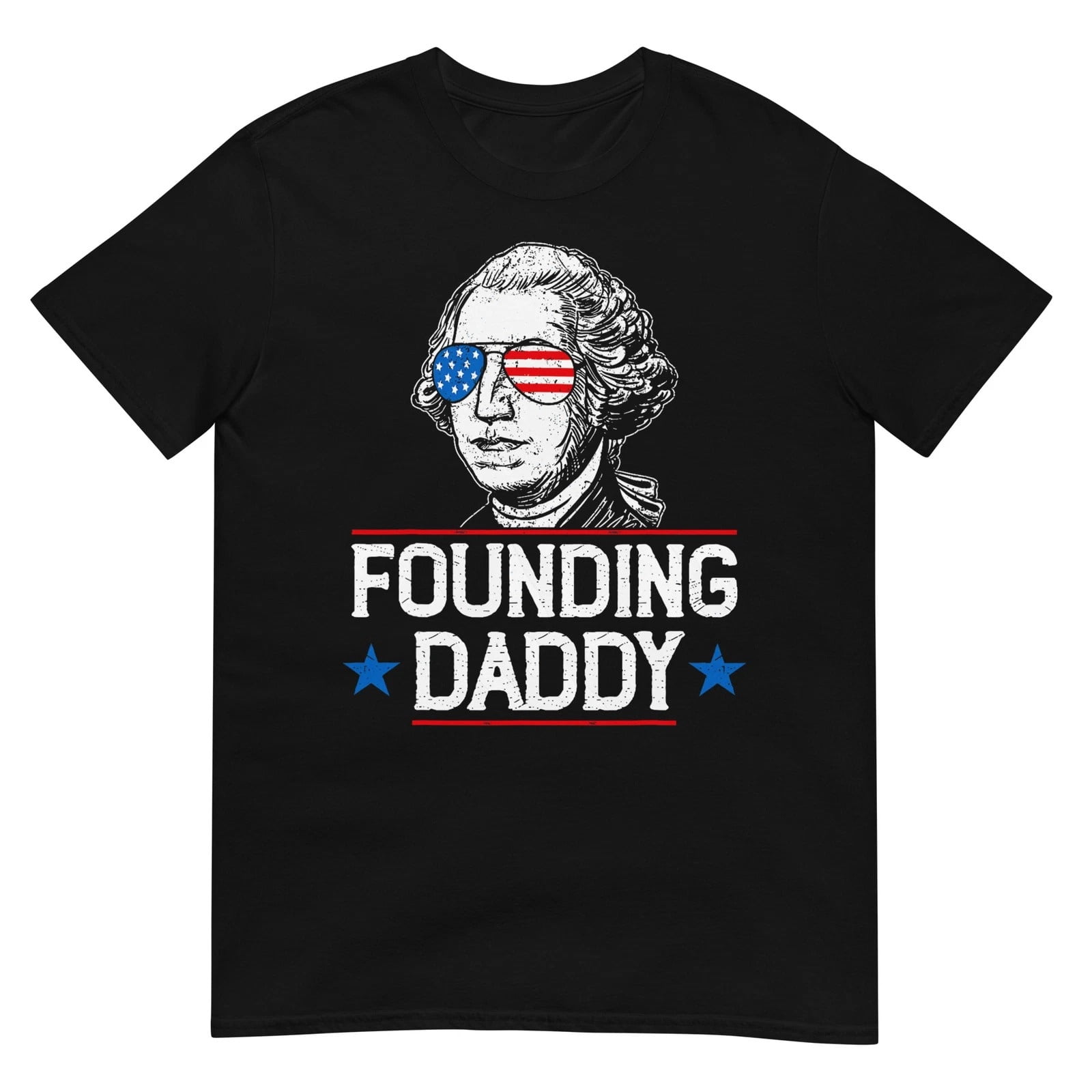 Founding Daddy George-Washington Funny 4th of July T-Shirt - Walmart.com
