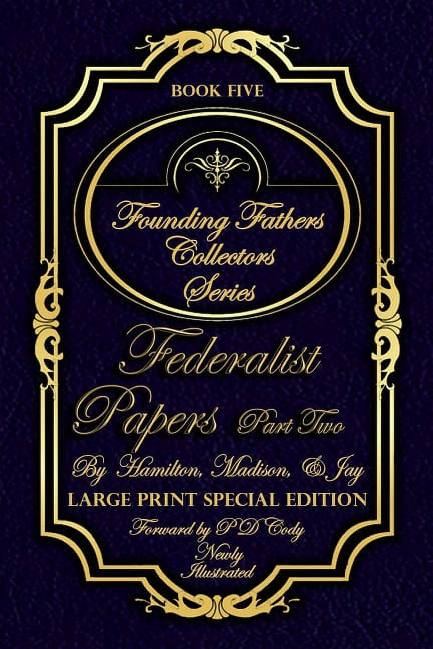 Founding Fathers Collectors: Federalist Papers Part Two - Illustrated ...