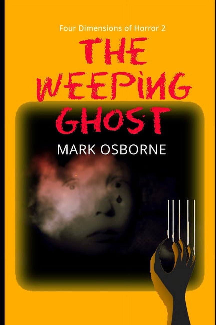 Four Dimensions of Horror 2 the Weeping Ghost #1 (Paperback) - Walmart.com