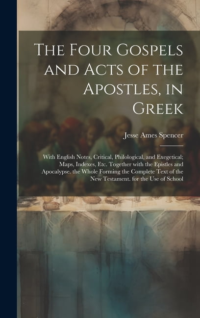 The Four Gospels and Acts of the Apostles, in Greek: With English Notes ...